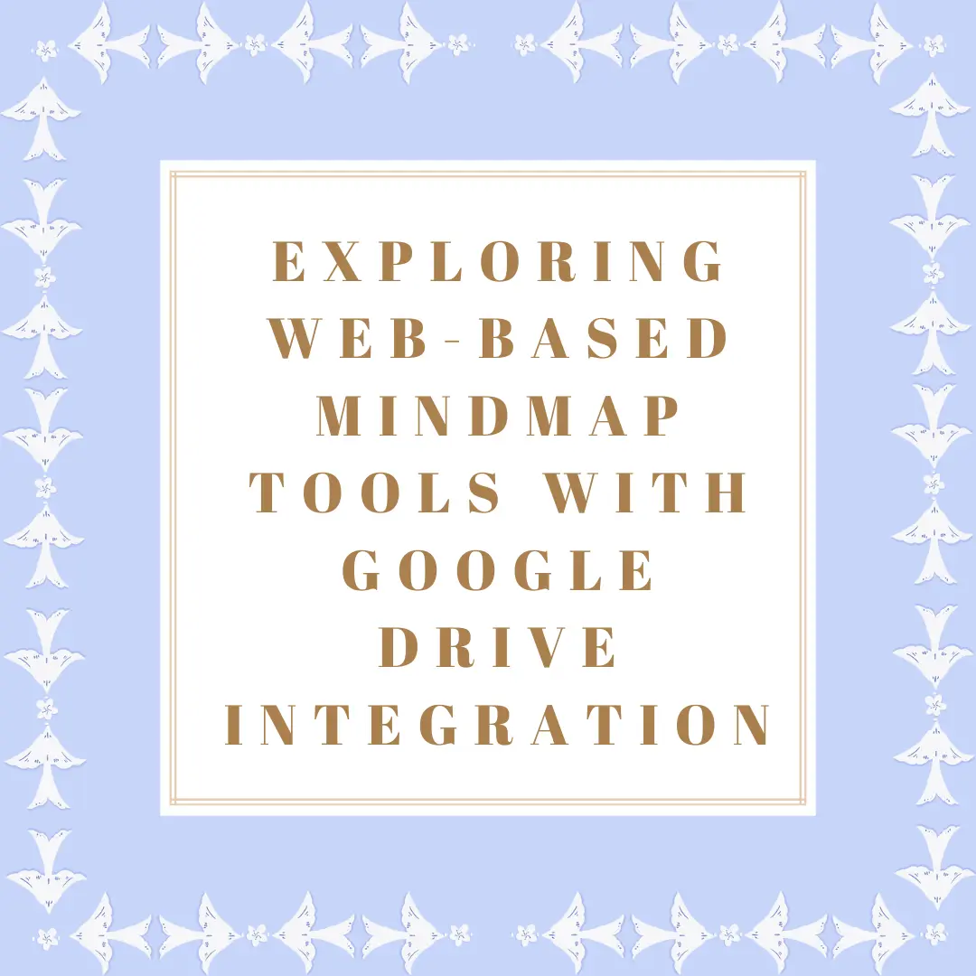 Exploring Web-Based Mindmap Tools with Google Drive Integration