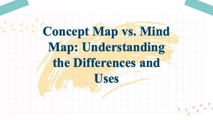 Concept Map vs. Mind Map: Understanding the Differences and Uses
