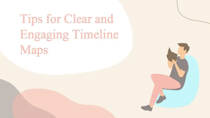 Useful tips to create a clear and engaging timeline map